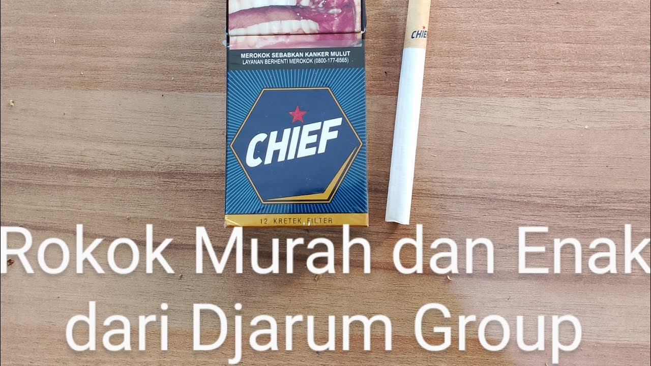 Review Rokok Chief - Rokok dari Djarum Group tapi Mengarah ke Cita Rasa ...