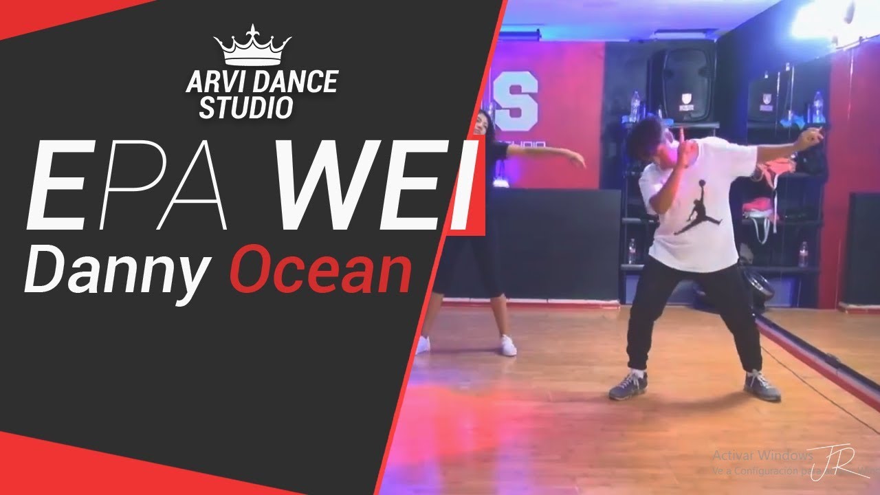 🎥 • Epa Wei - Danny Ocean • ARVI DANCE STUDIO - YouTube