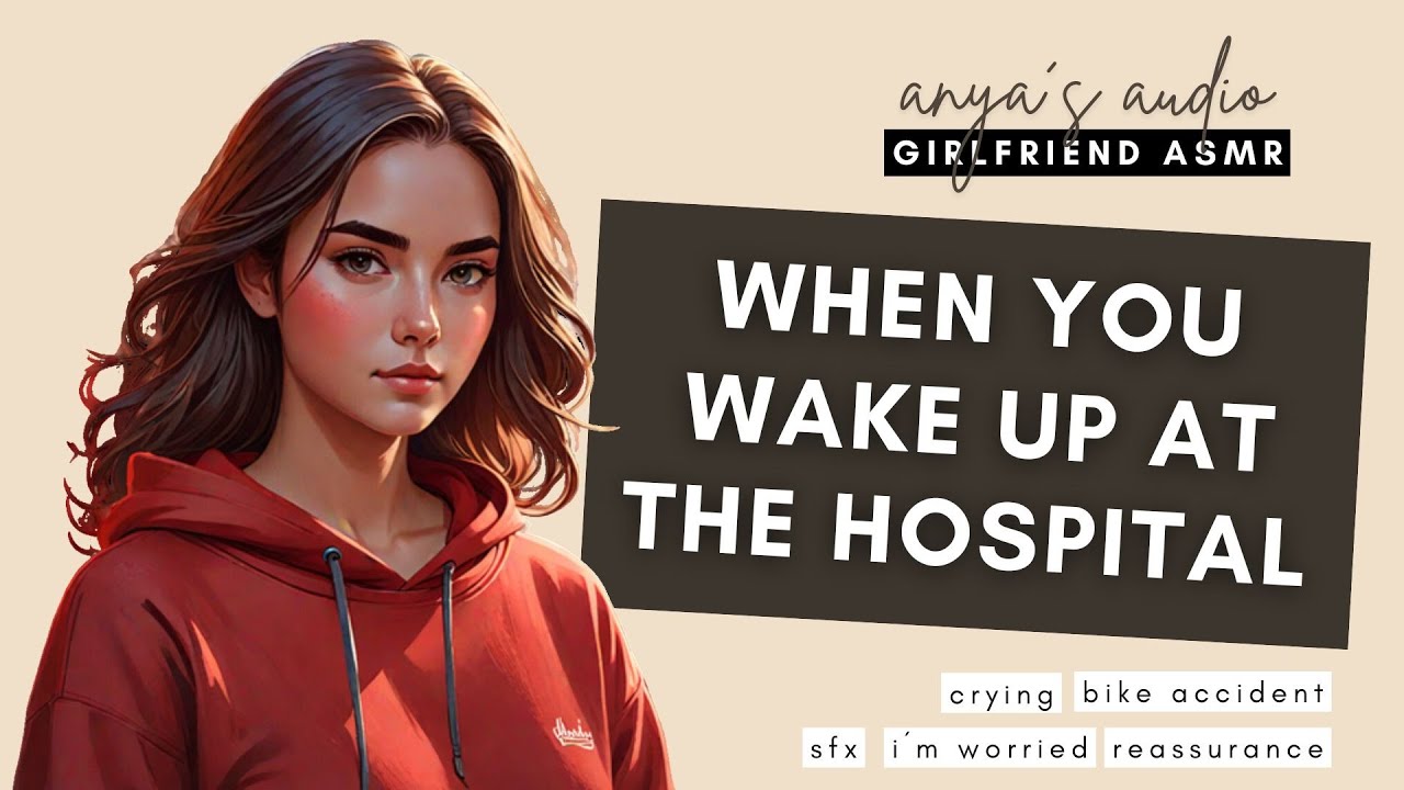 [ASMR] when you wake up at the hospital [girlfriend roleplay] [f4m ...