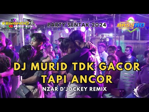 DJ MURID TDK GACOR TAPI ANCOR - NZAR DJOCKEY REMIX 2024