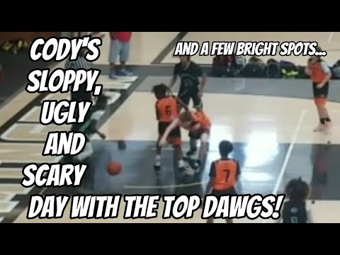 Cody's Sloppy, Ugly and Scary Day with the Top Dawgs! And a few bright ...