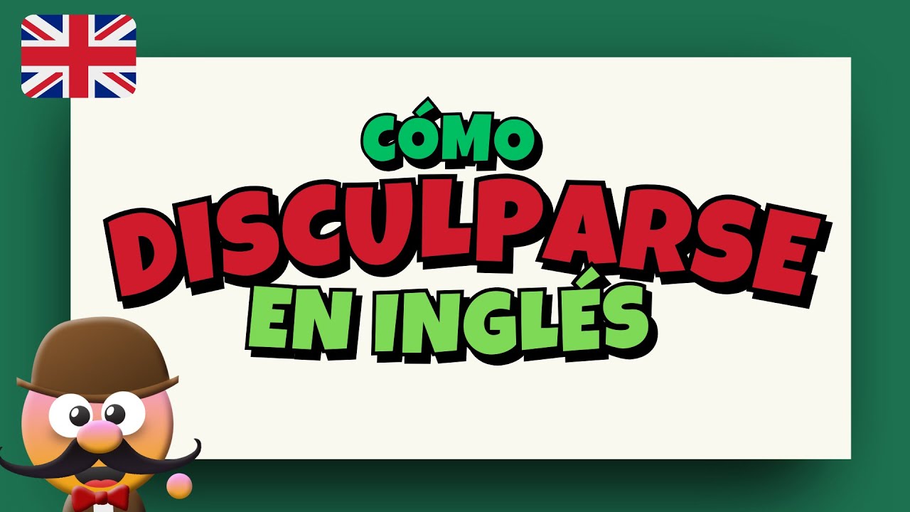 CÓMO DISCULPARSE EN INGLÉS - INGLÉS PARA NIÑOS CON MR.PEA - ENGLISH FOR ...
