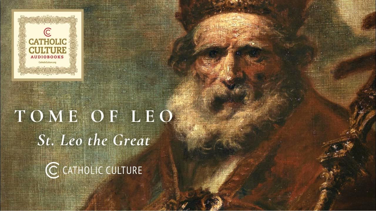 Pope St. Leo the Great - Tome of Leo | Catholic Culture Audiobooks ...