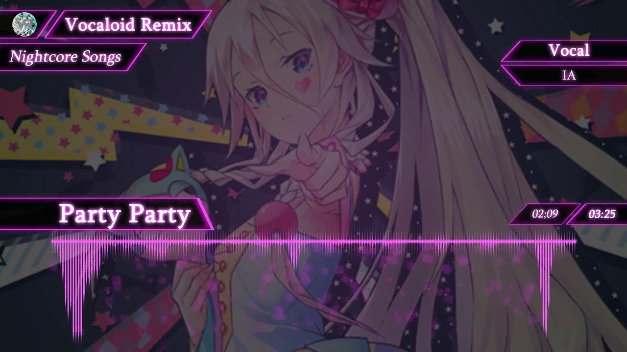 【Nightcore】PARTY PARTY【VOCALOID】 - YouTube