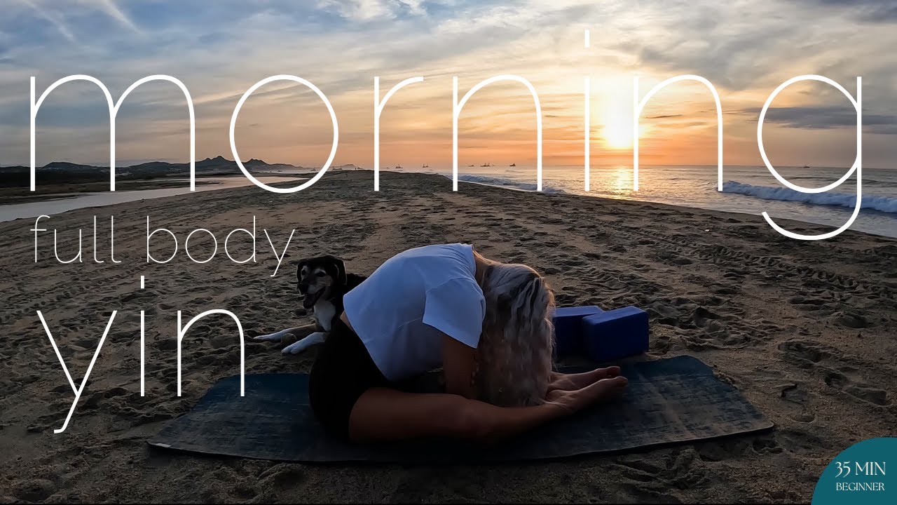The Perfect Full Body Morning Yin Yoga Flow (35 min Yin Yoga Sequence ...