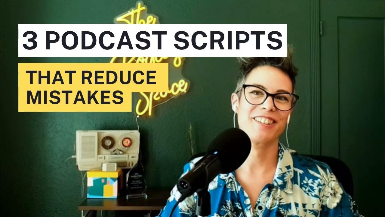 3 Episode script techniques that lead to fewer mistakes, better ...