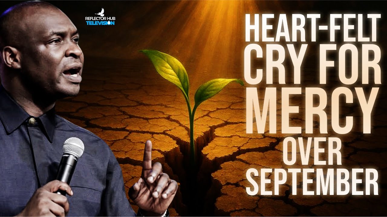 Heart-Felt Cry For Mercy and Favour In September | Apostle Joshua ...