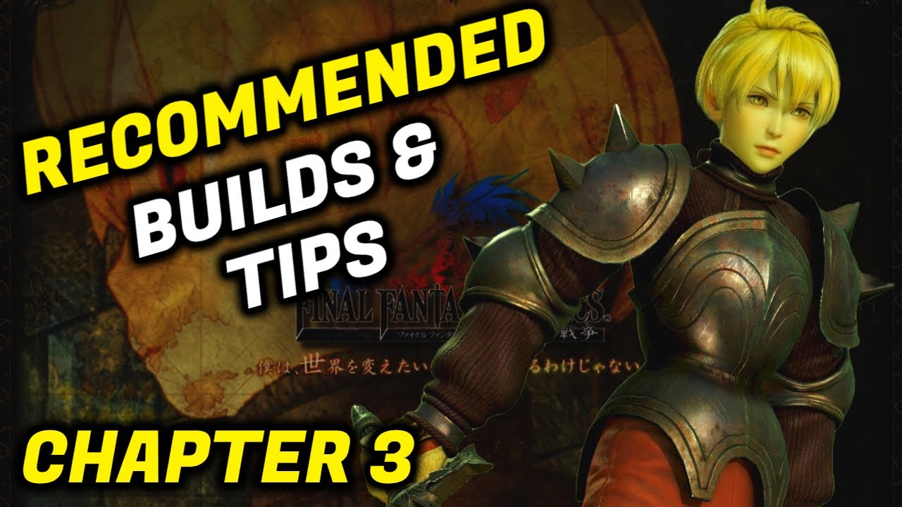 Final Fantasy Tactics Chapter 3 Recommended Builds and Tips - YouTube