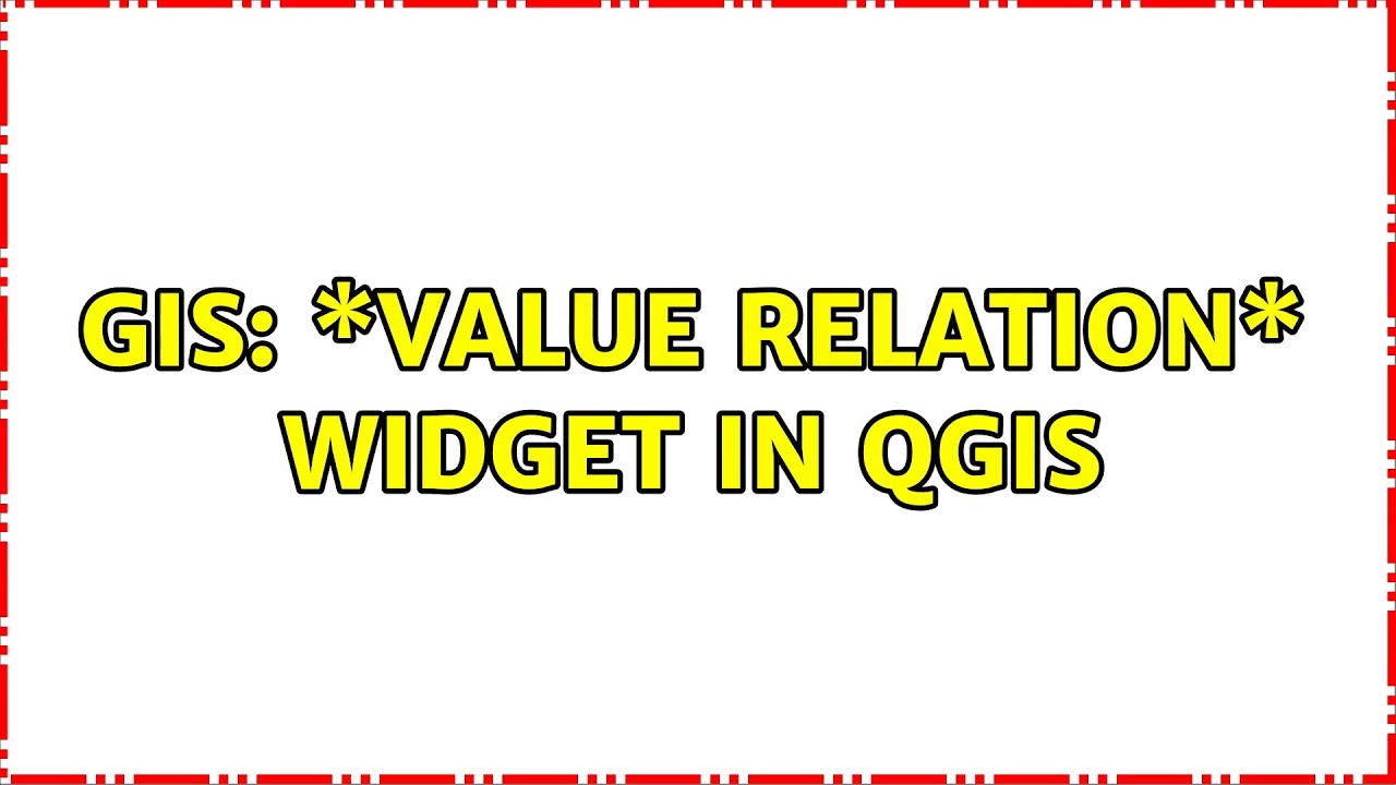 GIS: \*Value relation\* widget in QGIS - YouTube
