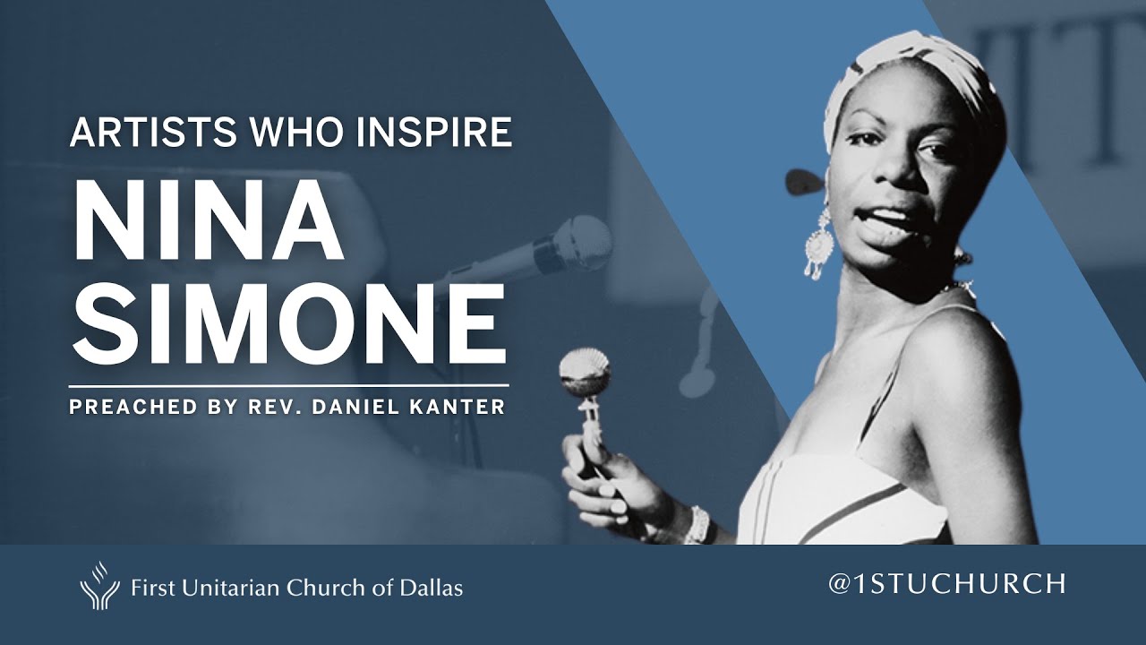 Artists Who Inspire: Nina Simone | Rev. Dr. Daniel Kanter | 06.18.23 UU ...