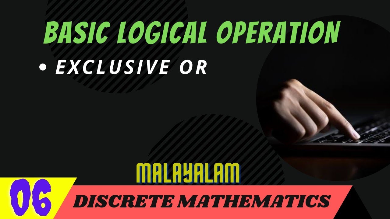 Basic Logical Operation | EXCLUSIVE OR | Discrete Mathematics ...