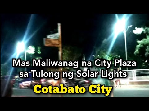Mas Maliwanag na Cotabato City Plaza sa Tulong ng Solar Lights - YouTube