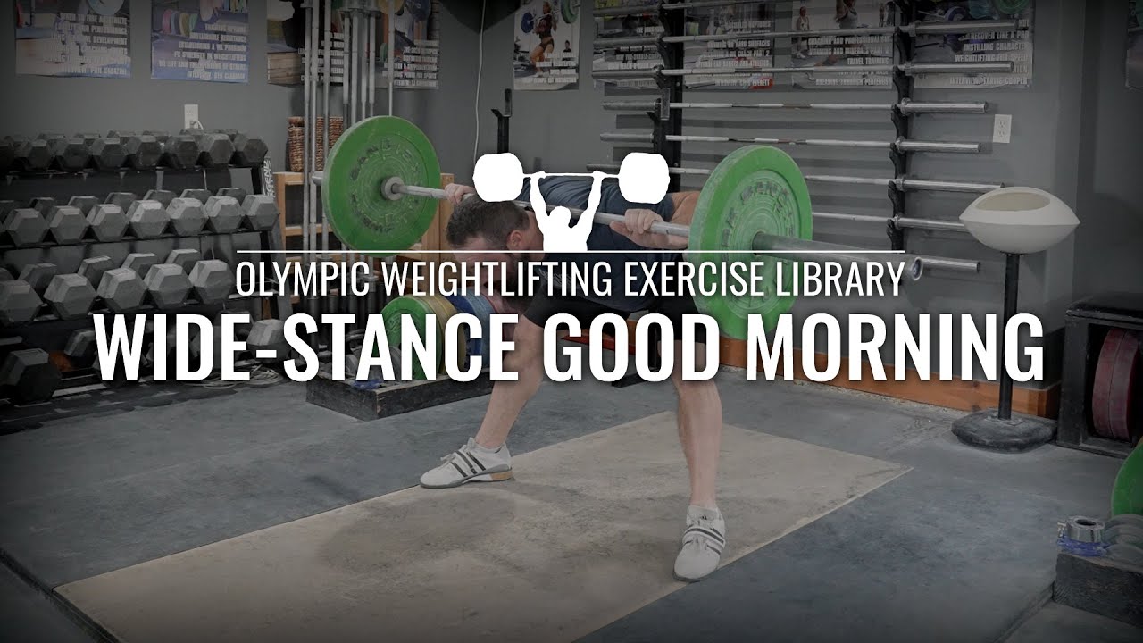 Wide-Stance Good Morning | Olympic Weightlifting Exercise Library - YouTube