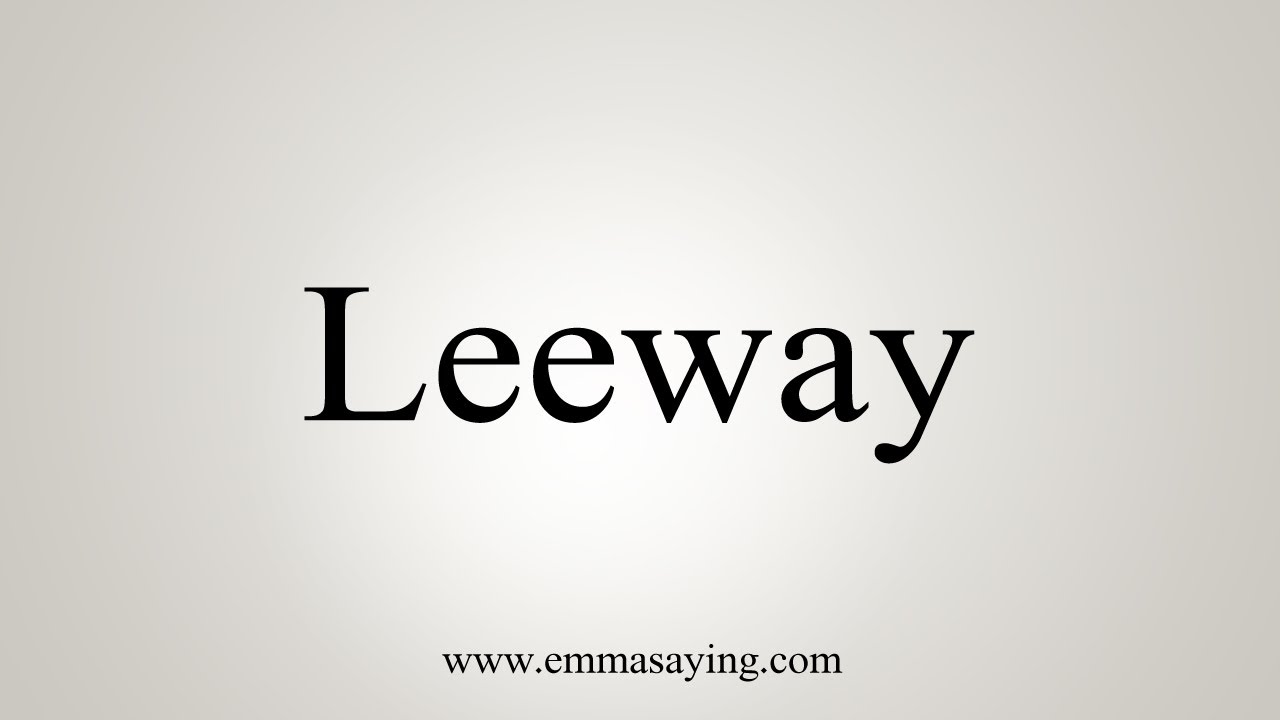 How To Say Leeway - YouTube
