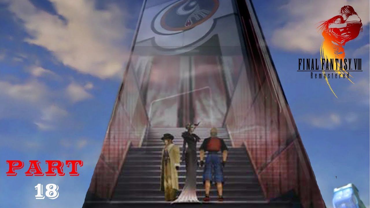 FINAL FANTASY 8 REMASTERED {Part 18 Esthar Entrance To Lunatic Pandora ...
