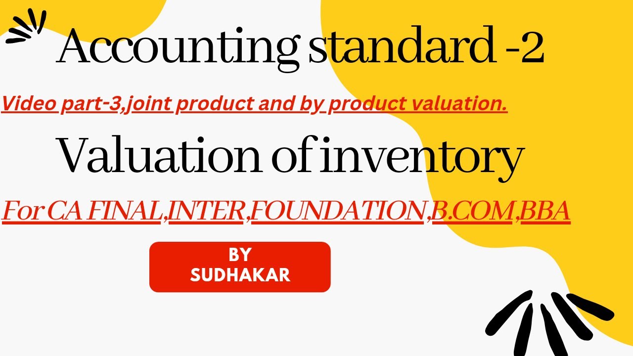 Accounting standard-2,valuation of inventory.video -3,joint and by ...