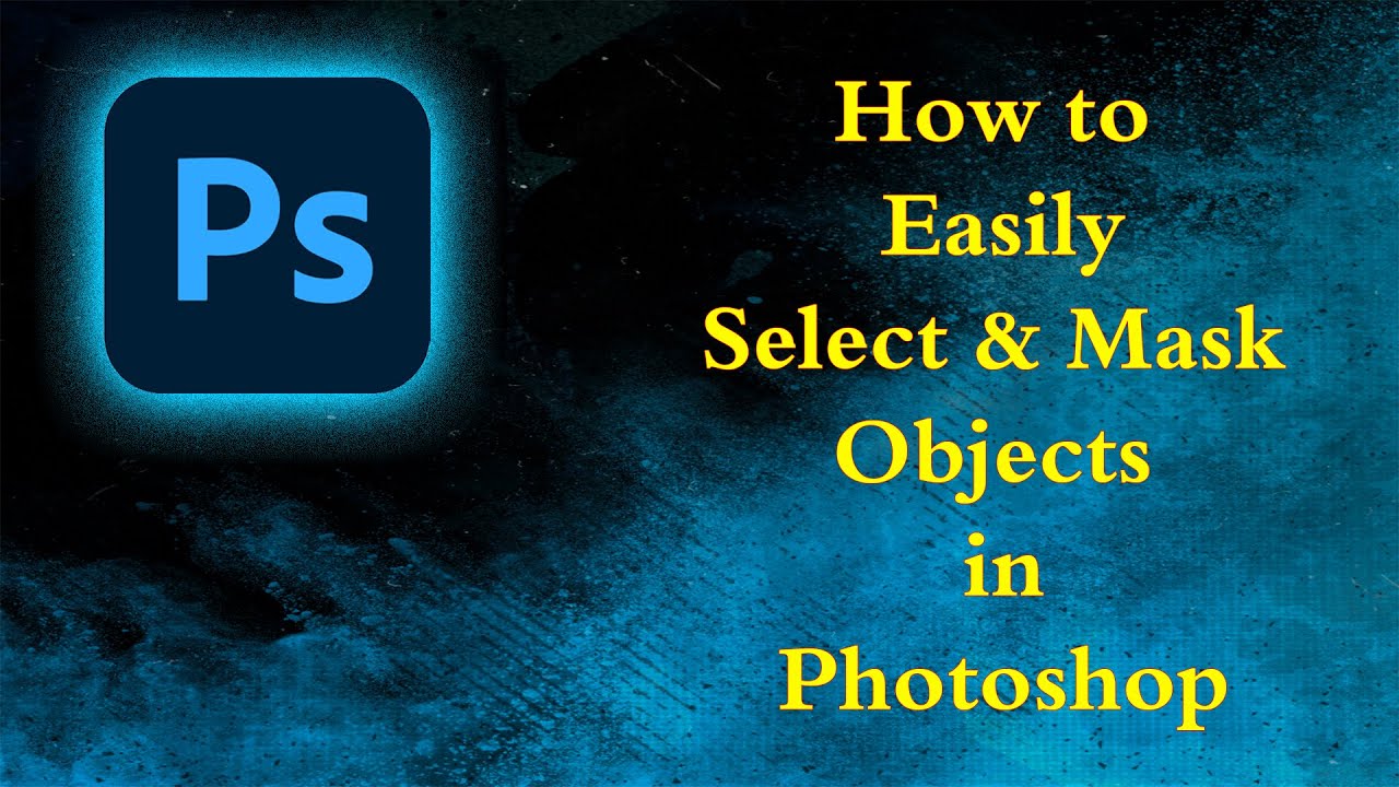 How to Easily Select & Mask Objects in Photoshop - YouTube