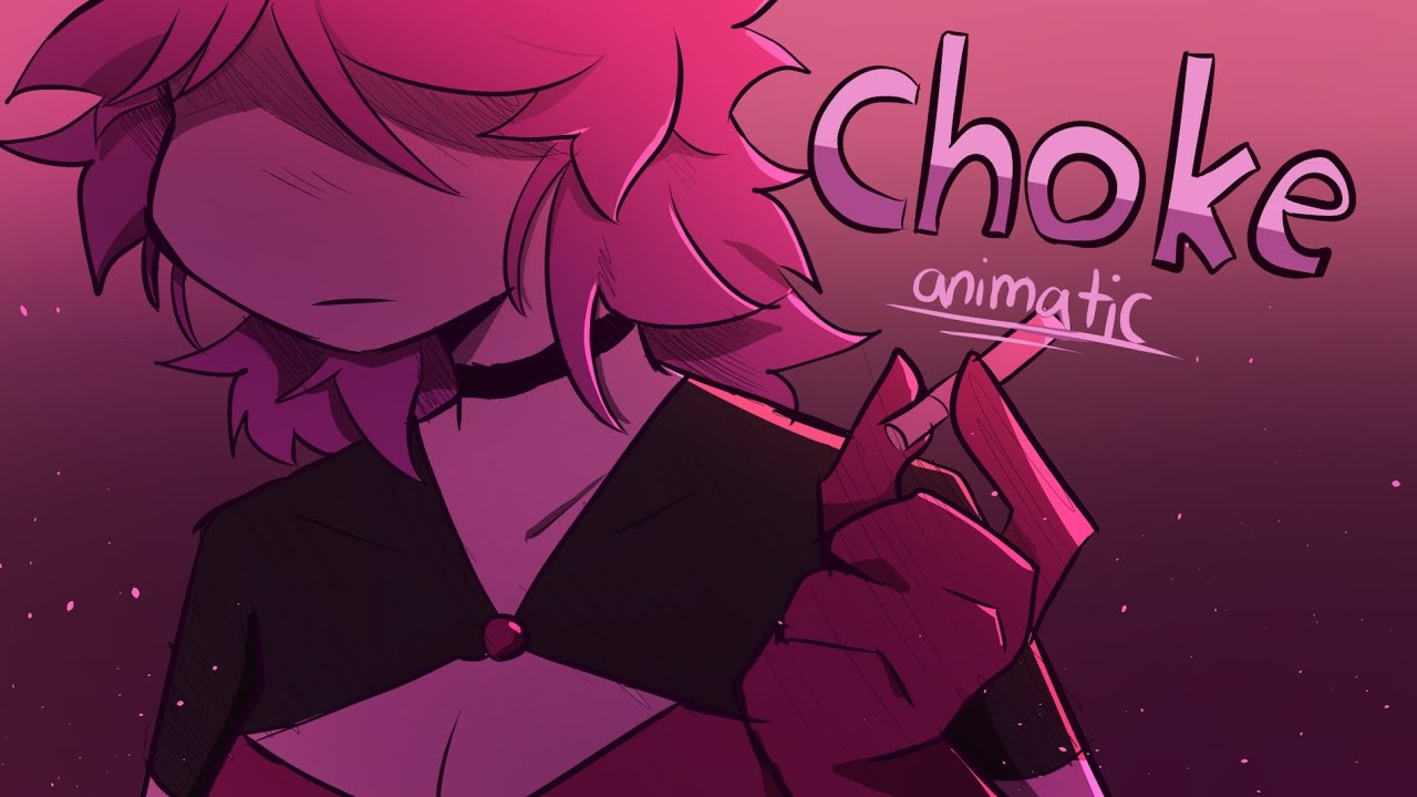 Choke [ OC Animatic ] - YouTube