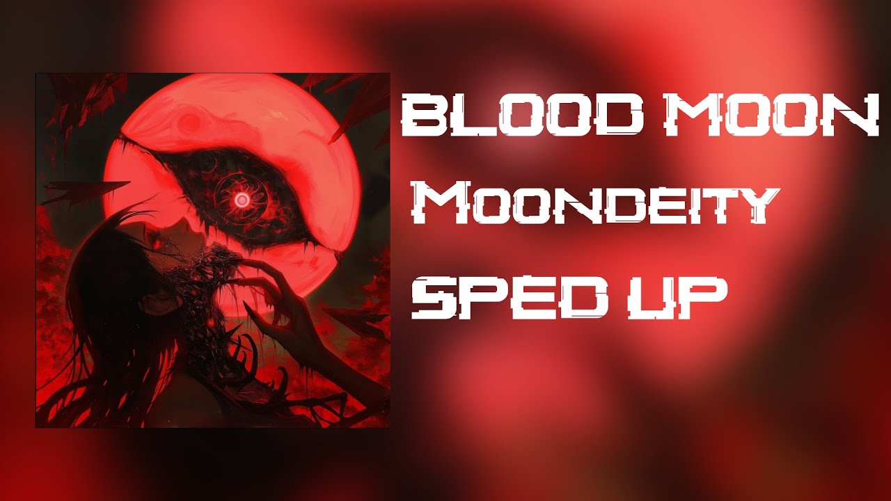 MoonDeity - BLOOD MOON (Sped Up) - YouTube