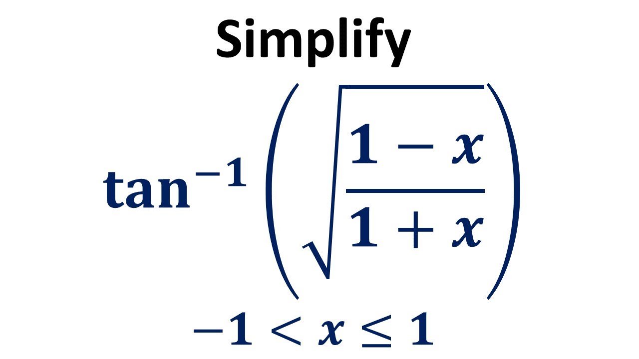 Simplify tan^-1(sqrt((1 - x) upon (1 + x))) - YouTube