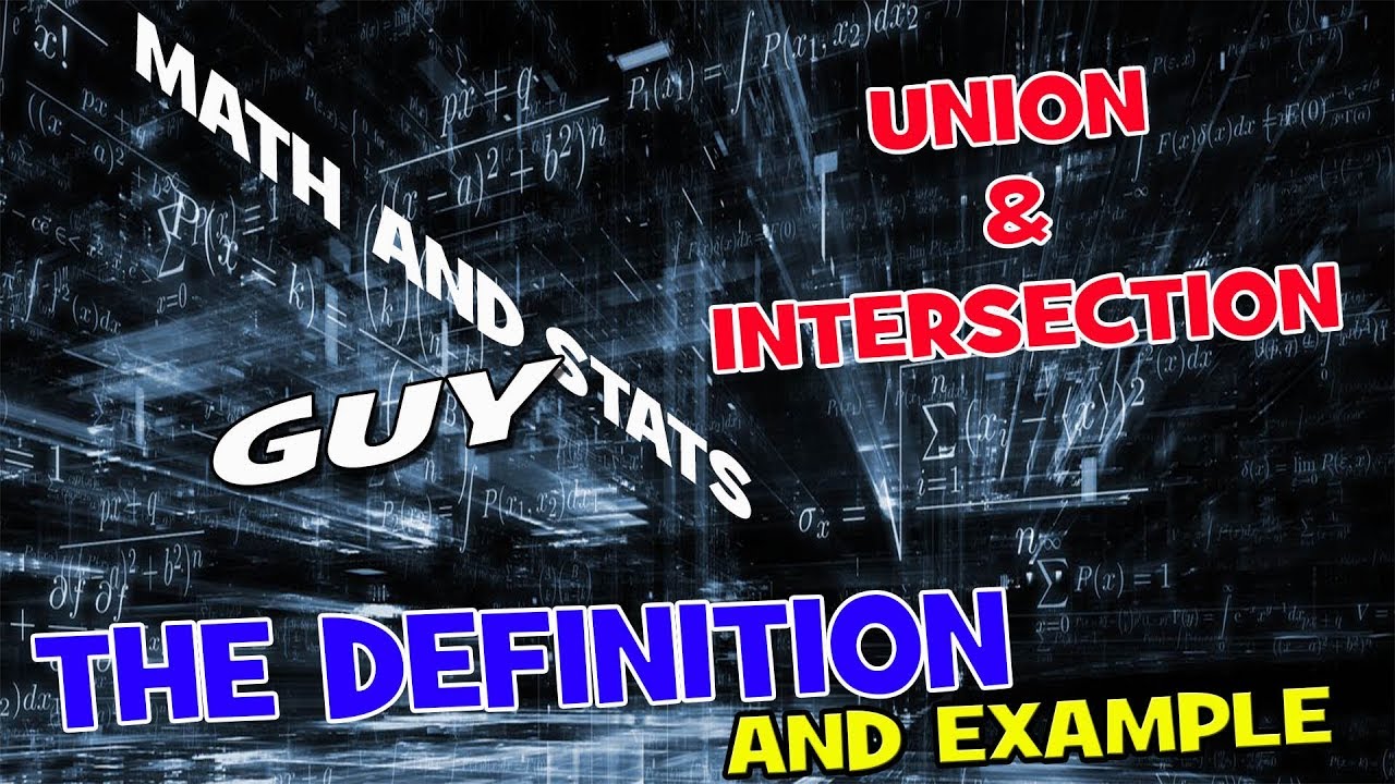Union and Intersection w/ Example | The Math and Stats Guy - YouTube