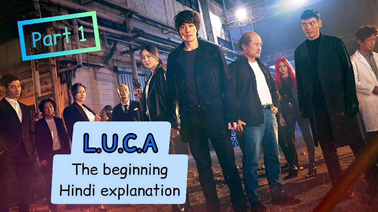 PART 1 | L.U.C.A.: The Beginning [2021 K-Drama] Hindi Explaination ...
