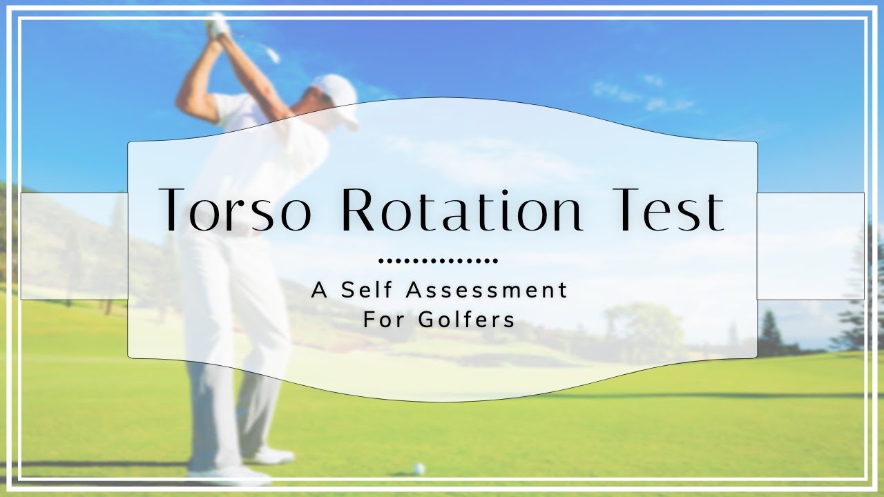 Torso Rotation Test: A Self Assessment For Golfers - YouTube