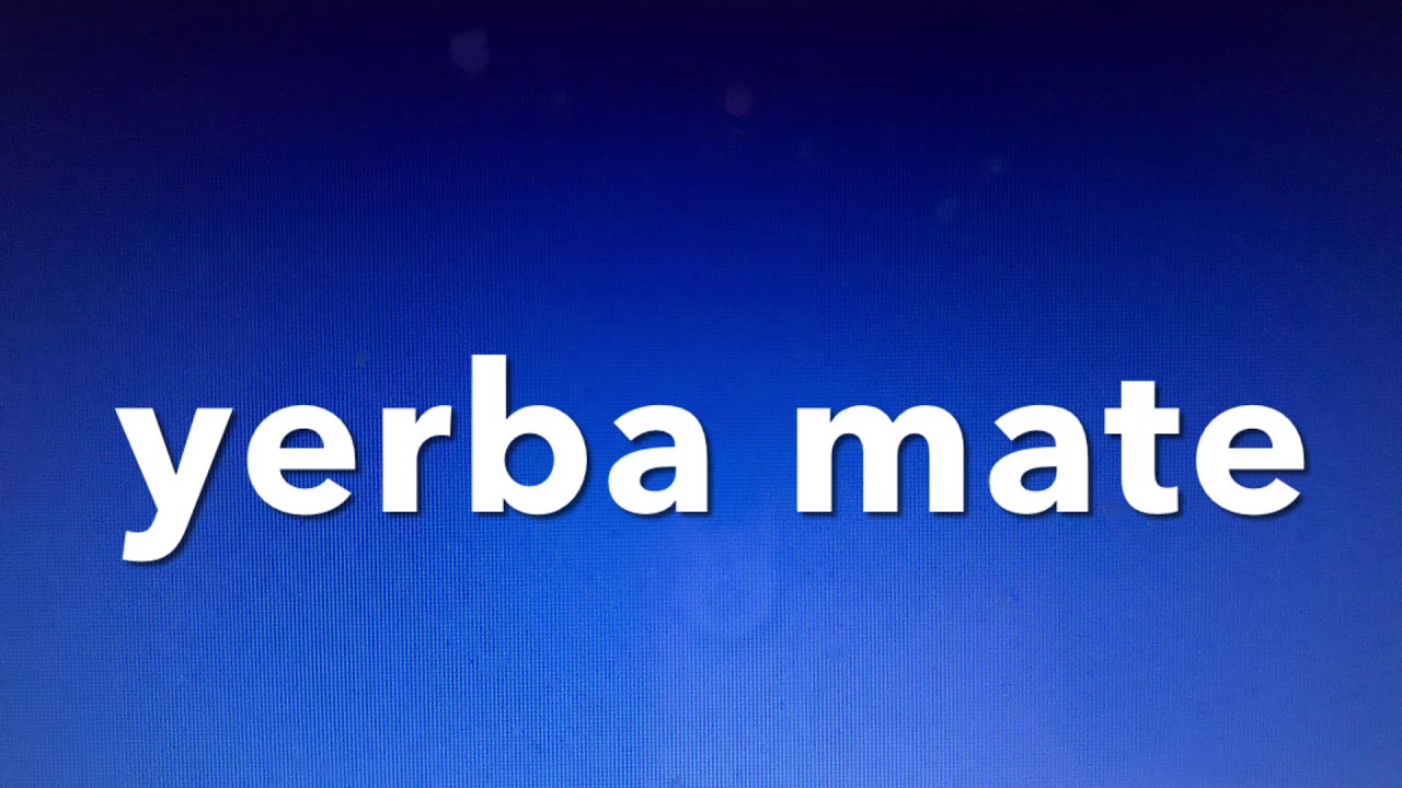 How To Pronounce Yerba Mate YouTube how-to-pronounce-yerba-mate-youtube