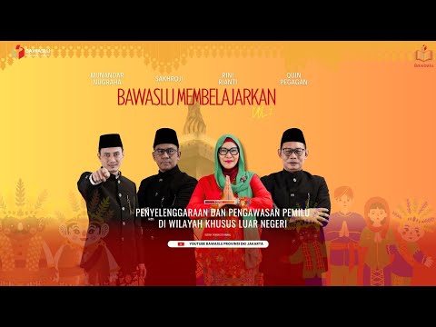 Penyelenggaraan dan Pengawasan Pemilu pada Wilayah Khusus Luar Negeri | Bawaslu Membelajarkan Vol. 2