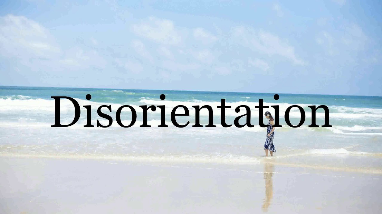 How To Pronounce Disorientation🌈🌈🌈🌈🌈🌈Pronunciation Of Disorientation ...