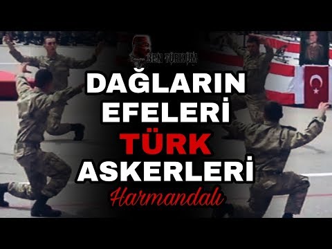 DAĞLARIN EFELERİ TÜRK ASKERLERİ (Efsane Harmandalı Dansı)