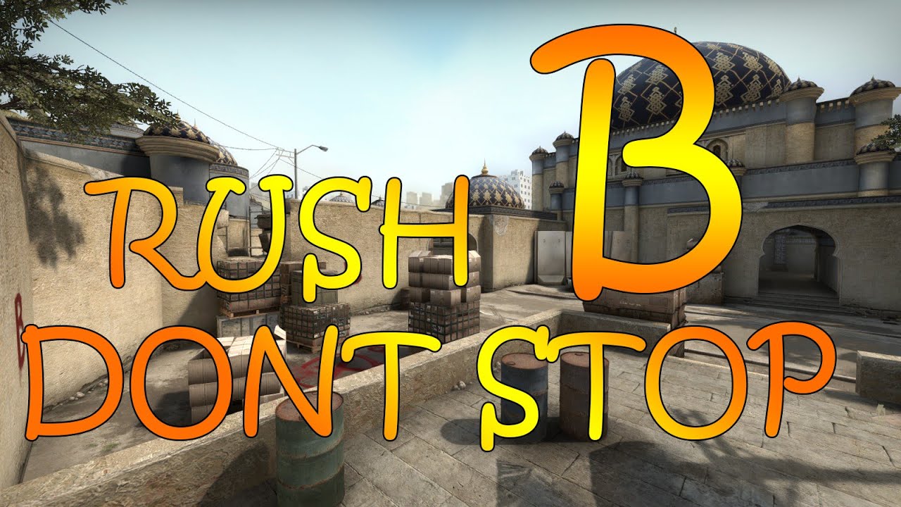 CS:GO - Rush B don't STOP! - YouTube
