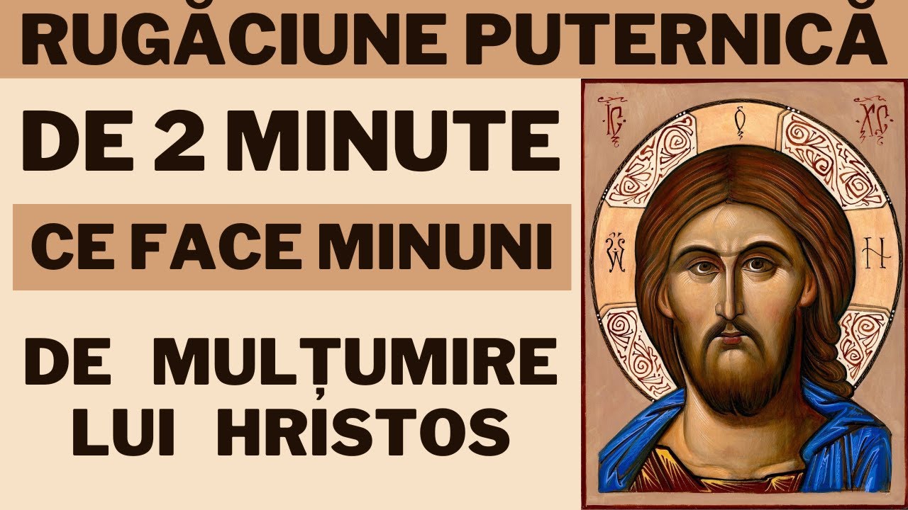 Cea mai Puternica Rugăciune De Multumire catre IISUS HRISTOS - YouTube