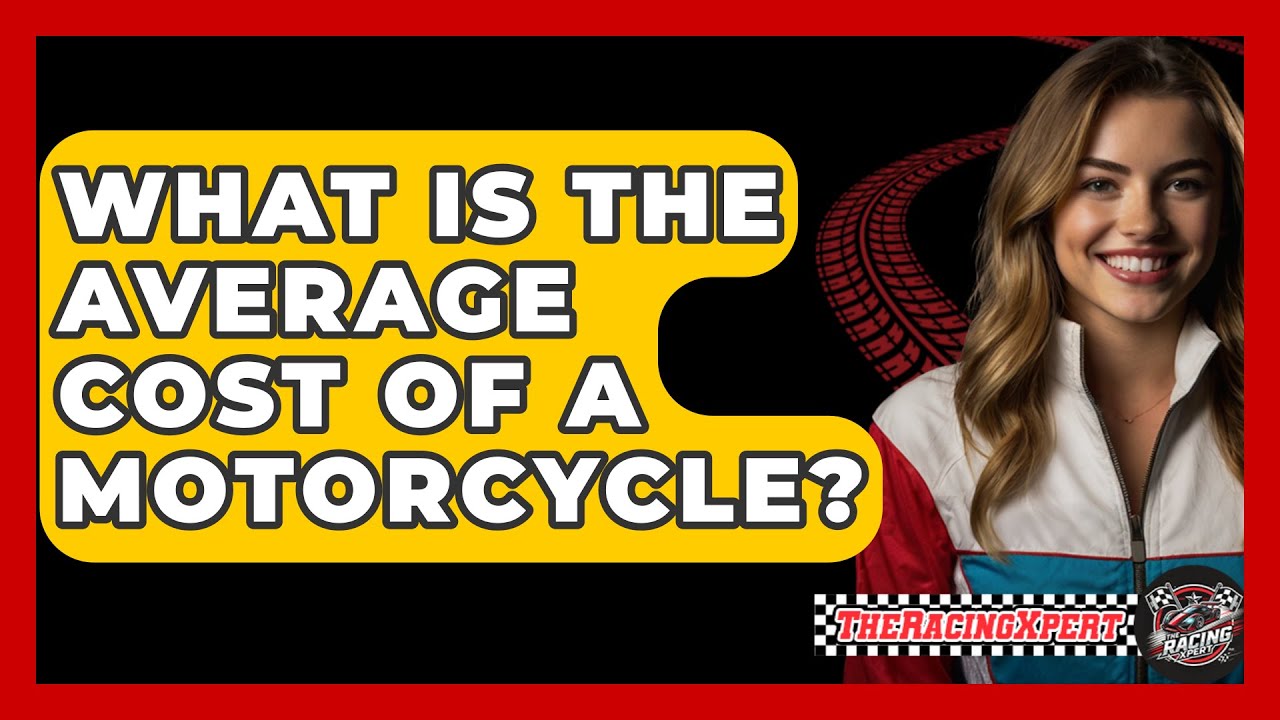 What Is The Average Cost Of A Motorcycle? - The Racing Xpert - YouTube