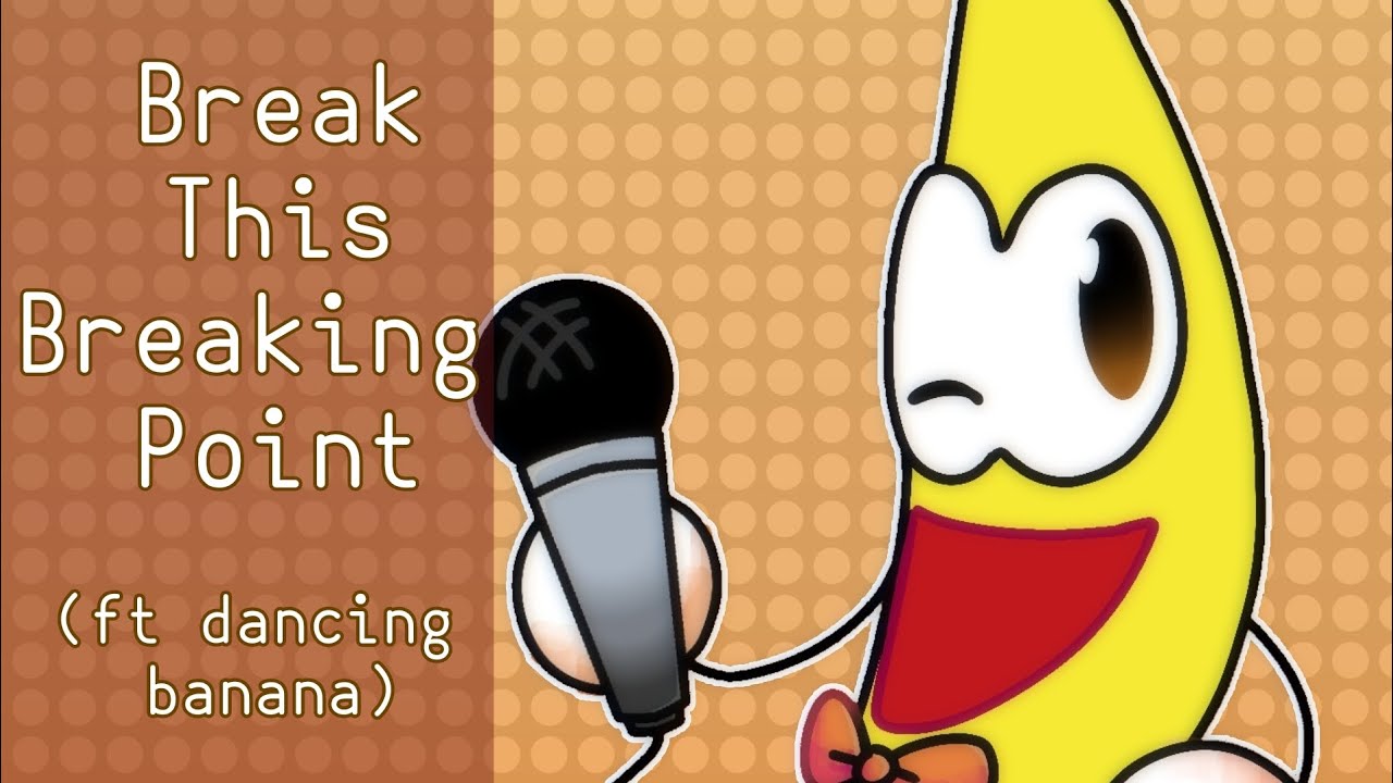 Break this Breaking point meme | Dancing banana - YouTube