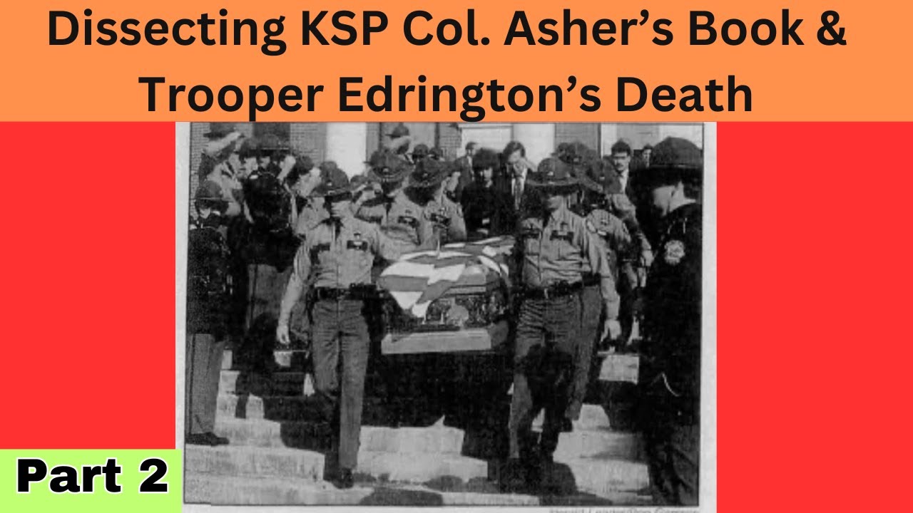 Dissecting KSP Col Asher's Book & Trooper Edrington's Death - YouTube