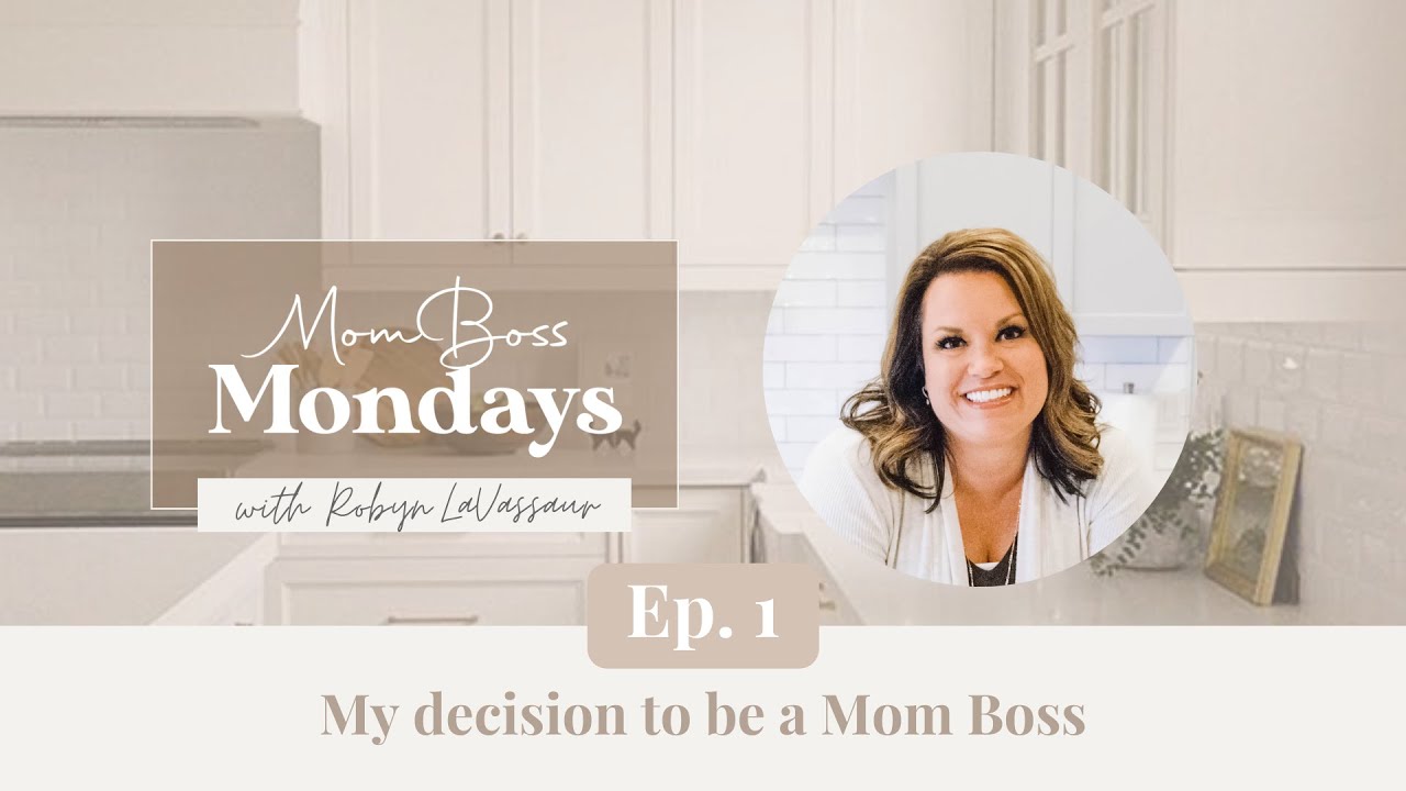 Mom Boss Mondays | Episode 1 | My decision to be a Mom Boss - YouTube