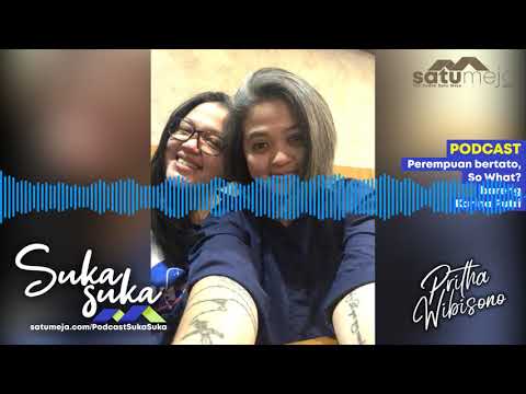 Perempuan bertato, So What? bareng Karina Putri | 008 PODCAST Suka-Suka