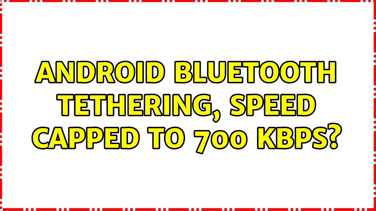 Android Bluetooth tethering, speed capped to 700 kbps? - YouTube