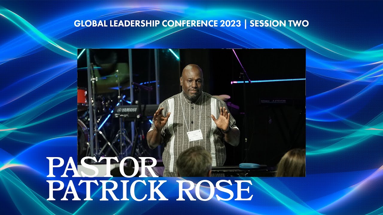 GLC 2023. Session 02. Pastor Patrick Rose - YouTube