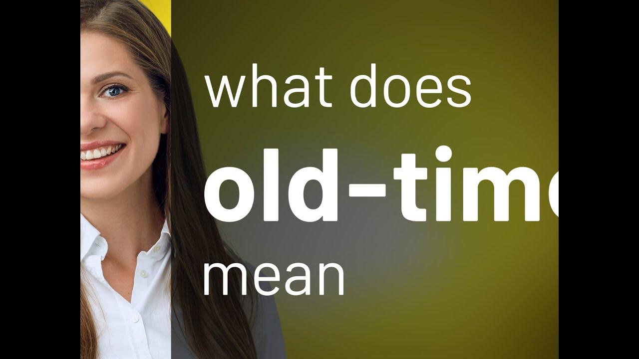 Old time OLD TIME Meaning YouTube old-time-old-time-meaning-youtube