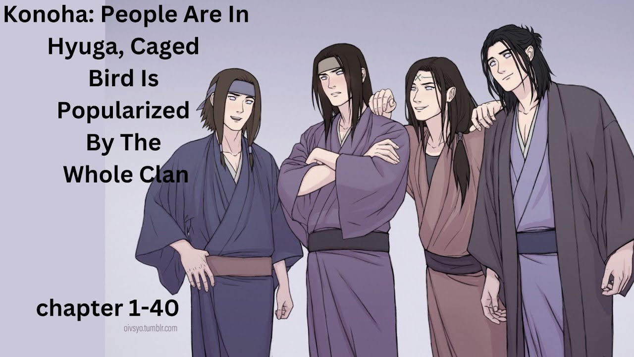 Konoha People Are In Hyuga Caged Bird Is Popularized By The Whole Clan Cchapter 1 40 Youtube