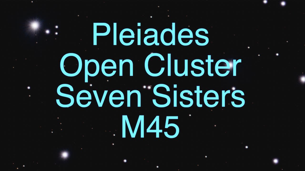 Pleiades Open Cluster - Seven Sisters - M45 - YouTube