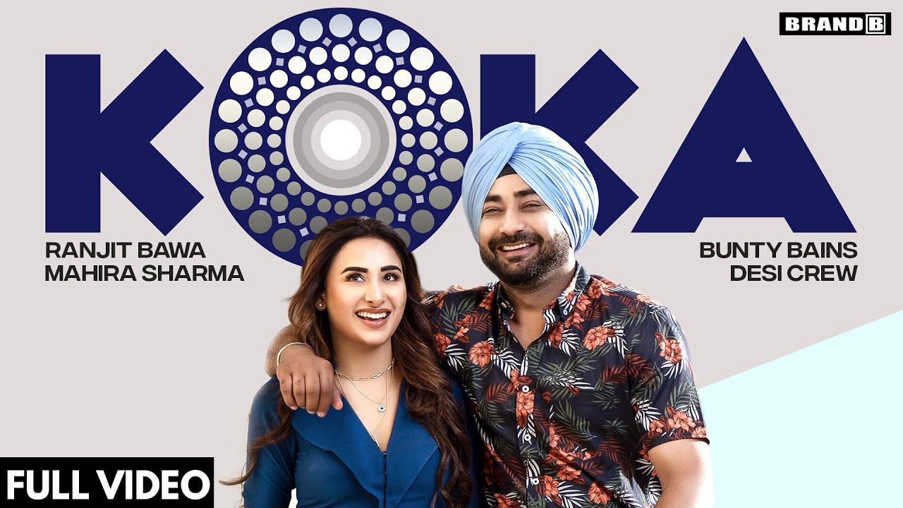 KOKA : Ranjit Bawa | Mahira Sharma | Bunty Bains | Desi Crew | Tru ...