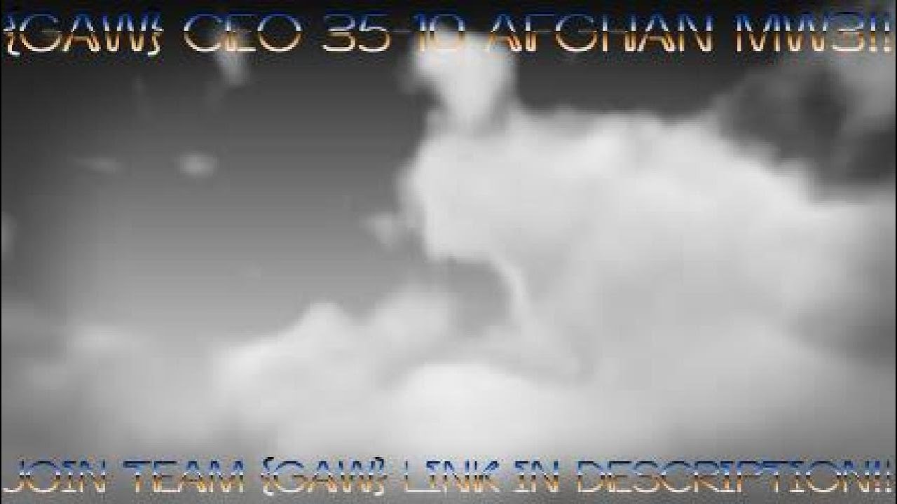 {GAW} CEO 35-10 AFGHAN MW3 💚💯🔥 - YouTube