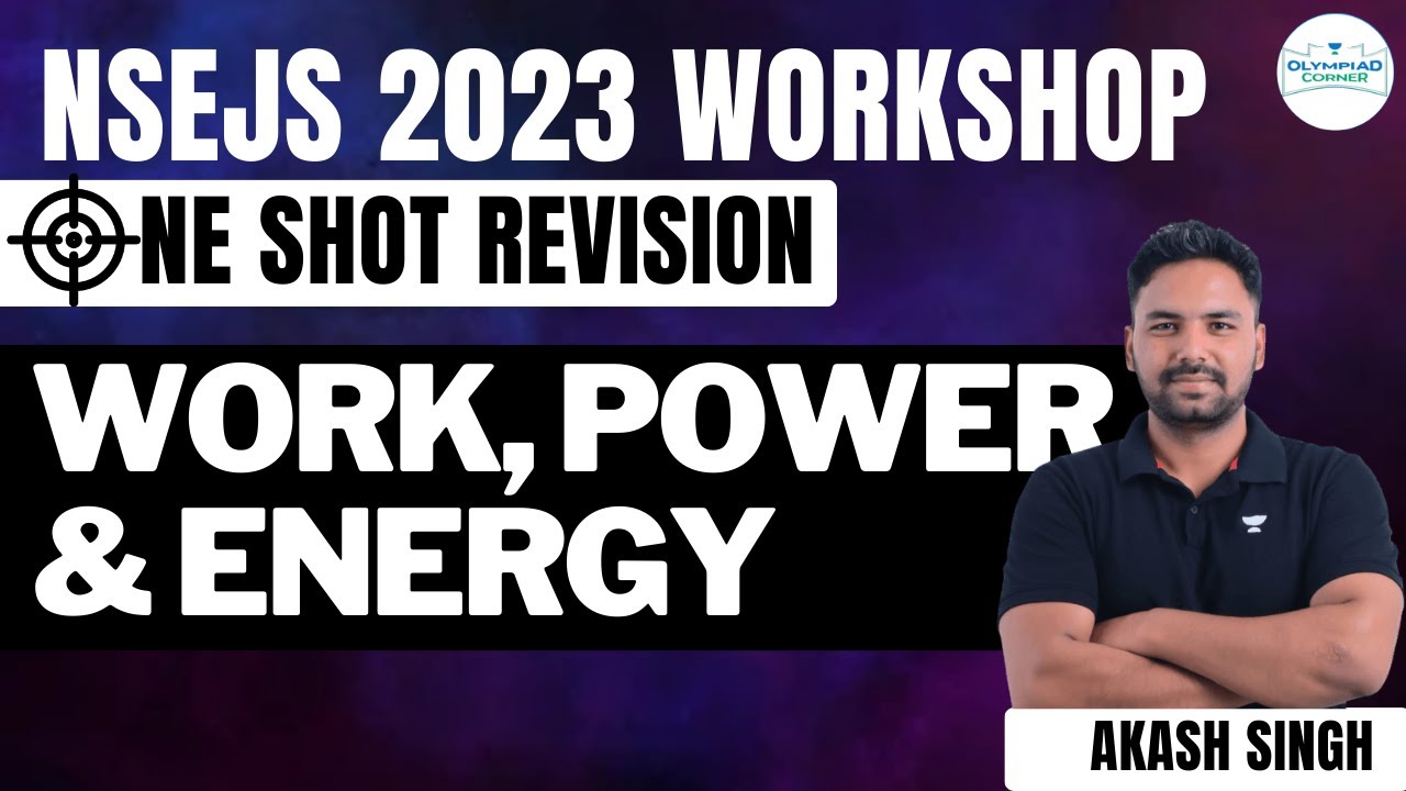 Work, Power & Energy | NSEJS 2023 Workshop | One Shot Revision ...