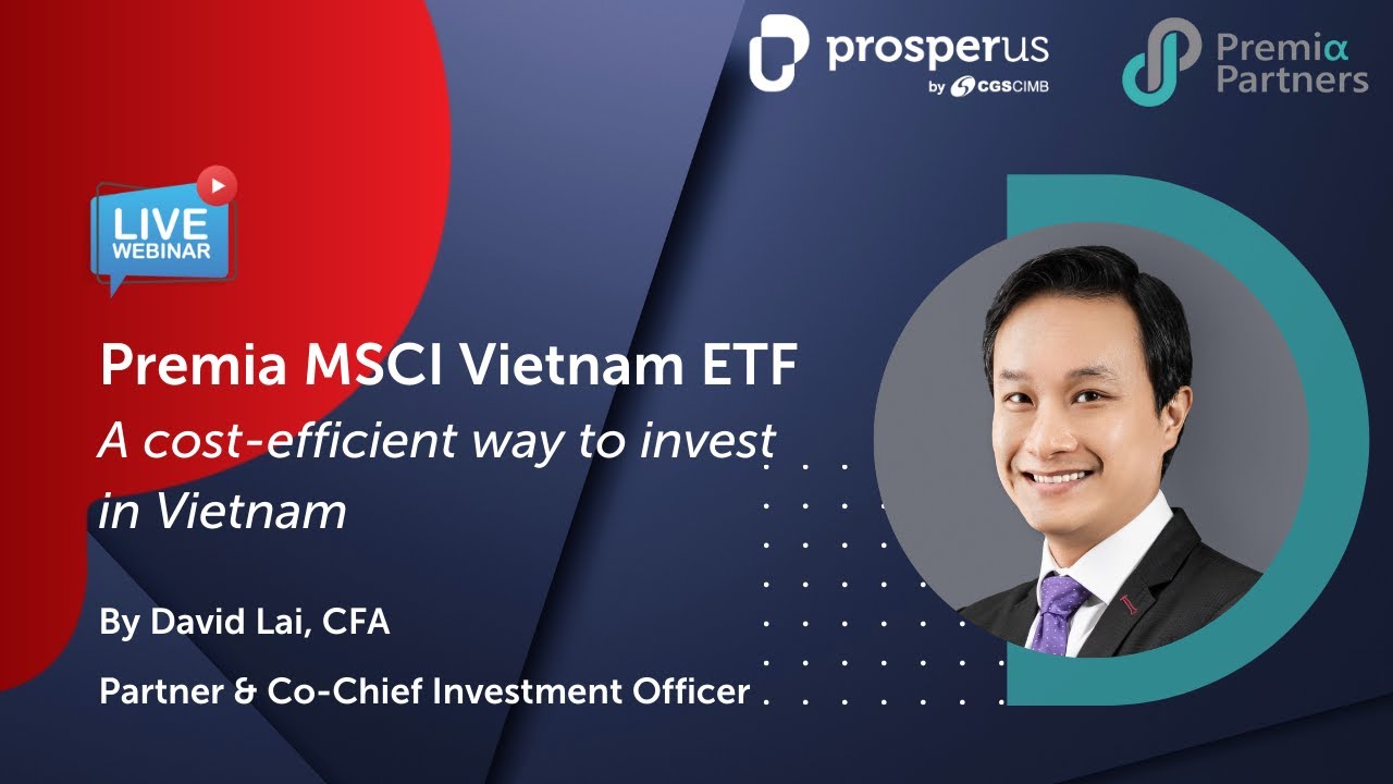 WEBINAR: Premia MSCI Vietnam ETF (2804/9804) - A cost-efficient way to ...
