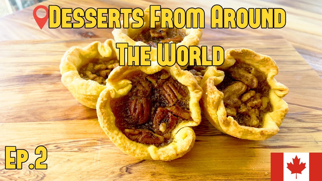 Desserts from All Nations - Making Butter Tart - YouTube