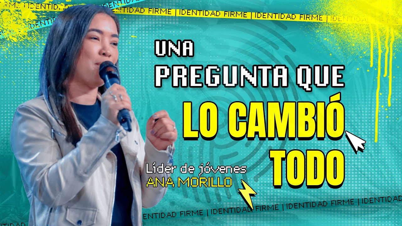 UNA PREGUNTA QUE LO CAMBIA TODO - Líder Ana Morillo - YouTube