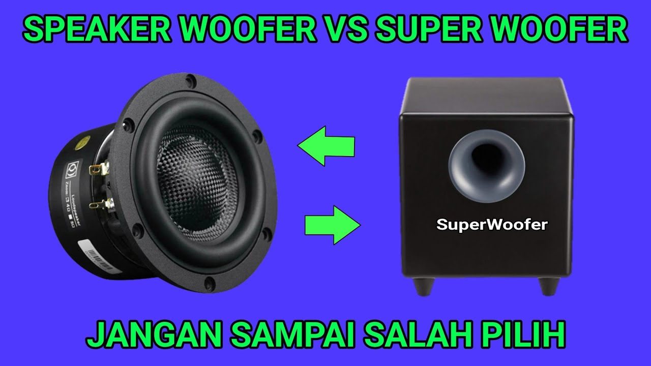 Perbedaan speaker woofer dan super woofer - YouTube